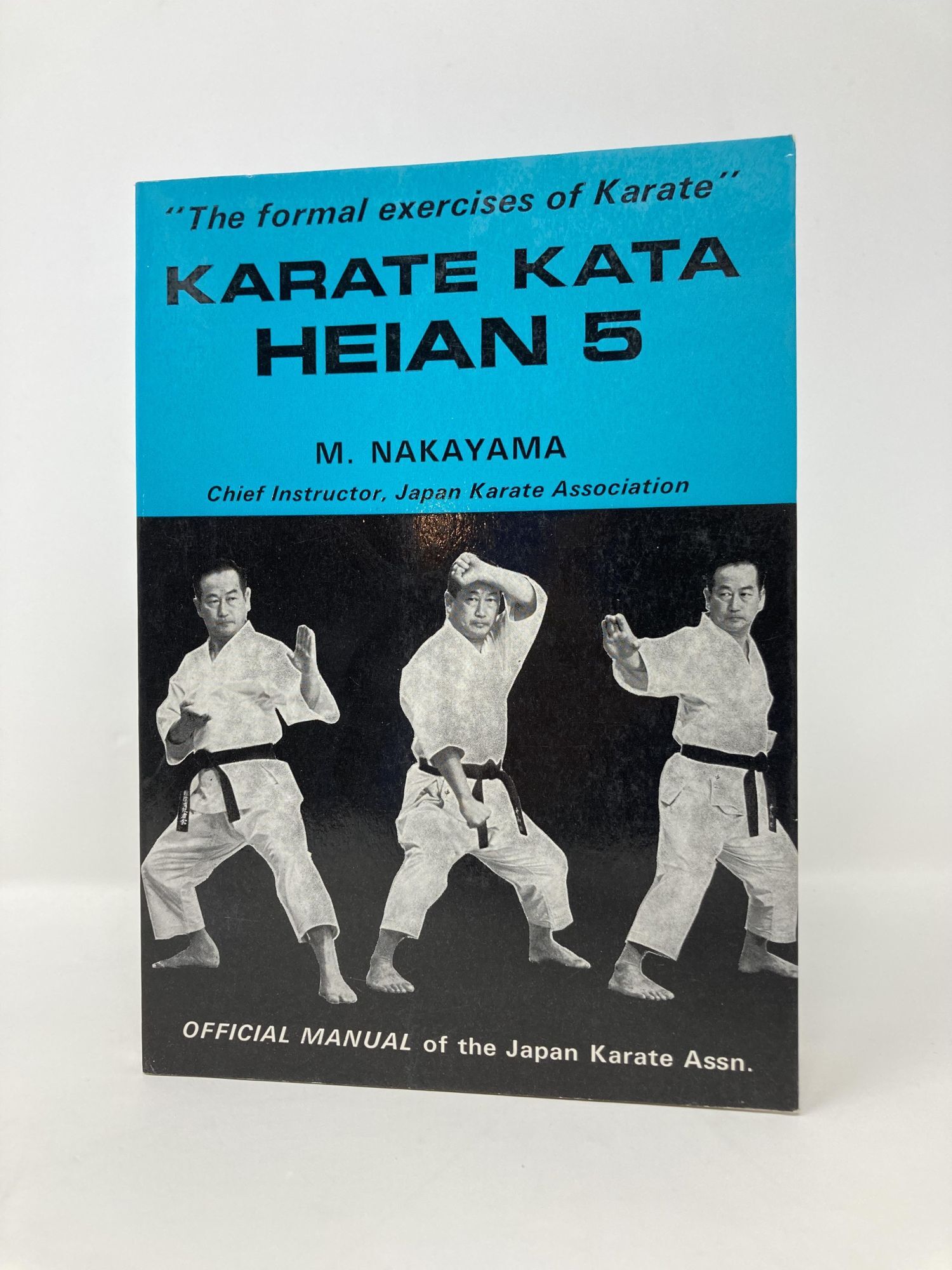 Karate Kata Heian 5: The Formal Exercises of Karate | Nakayama. M ...
